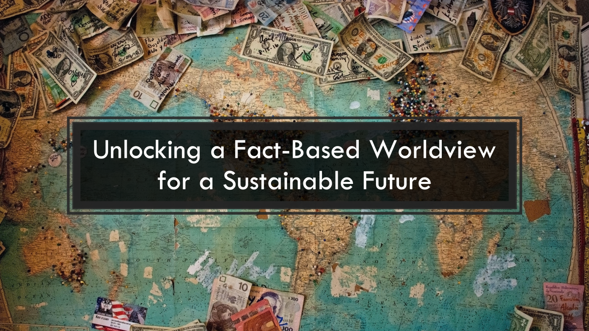 Decoding ‘Factfulness’: Why We Misunderstand Our World & How It ...